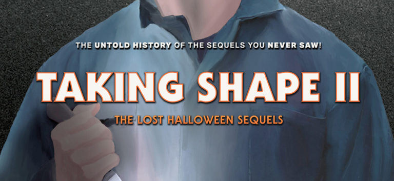 24 Lost HALLOWEEN Sequels Detailed in TAKING SHAPE II - Daily Dead