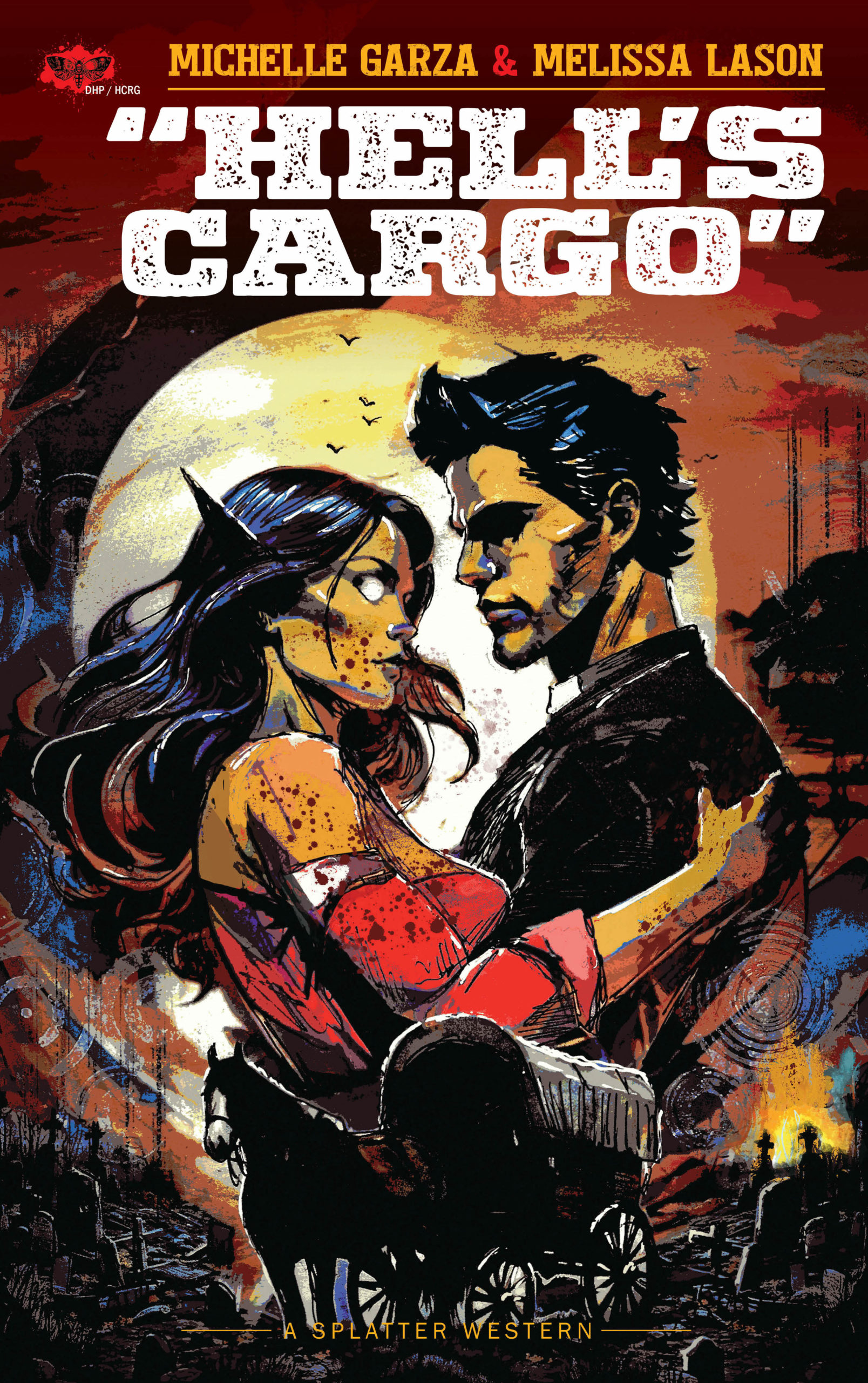 Cover Reveal for HELL'S CARGO, a Splatter Western from Michelle Garza, Melissa Lason, and Dead ...